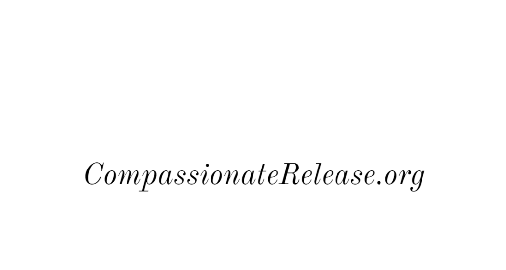 Home - Compassionate Release: Empowering Federal Prisoners for a Second ...